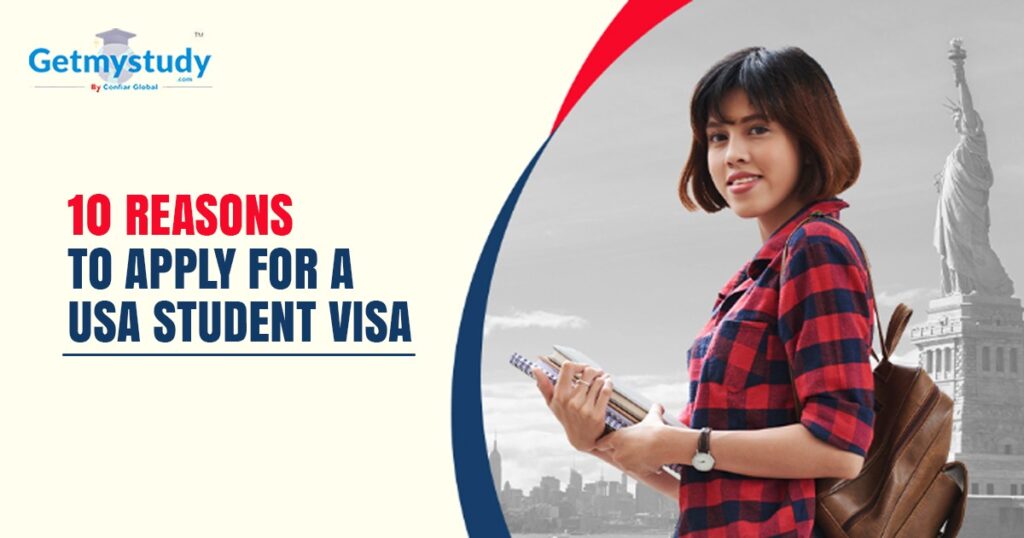 10 Reasons to Apply for a USA Student Visa - Get My Study